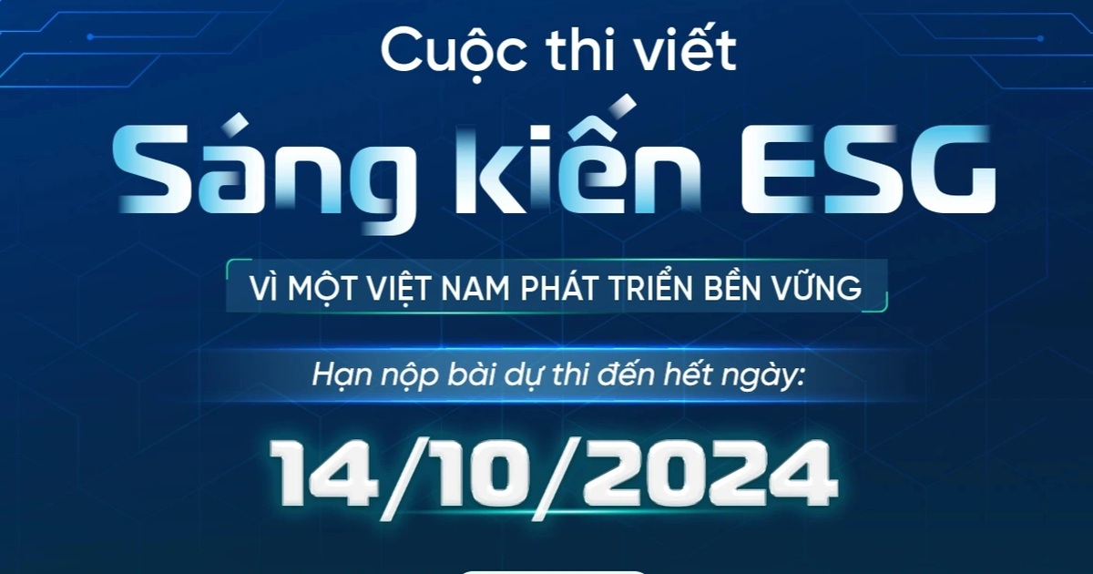Còn 2 tuần nhận bài thi "Sáng kiến ESG vì một Việt Nam phát triển bền vững" | Báo Dân trí