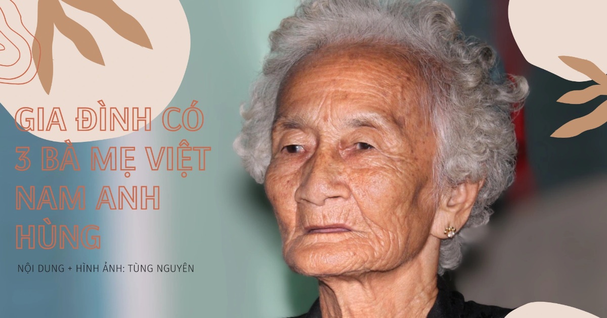 Gia đình có 3 Mẹ Việt Nam anh hùng | Báo Dân trí